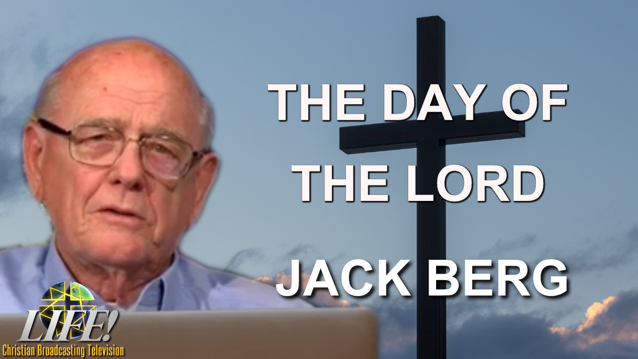 "The Day Of The Lord" - God's Voice Of Prophecy With Jack Berg - Life ...