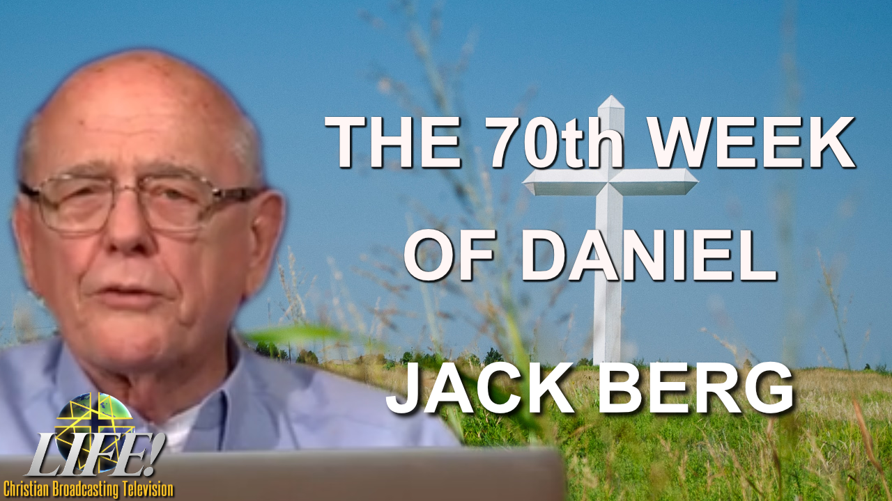 "The 70th Week Of Daniel" - God's Voice Of Prophecy With Jack Berg ...